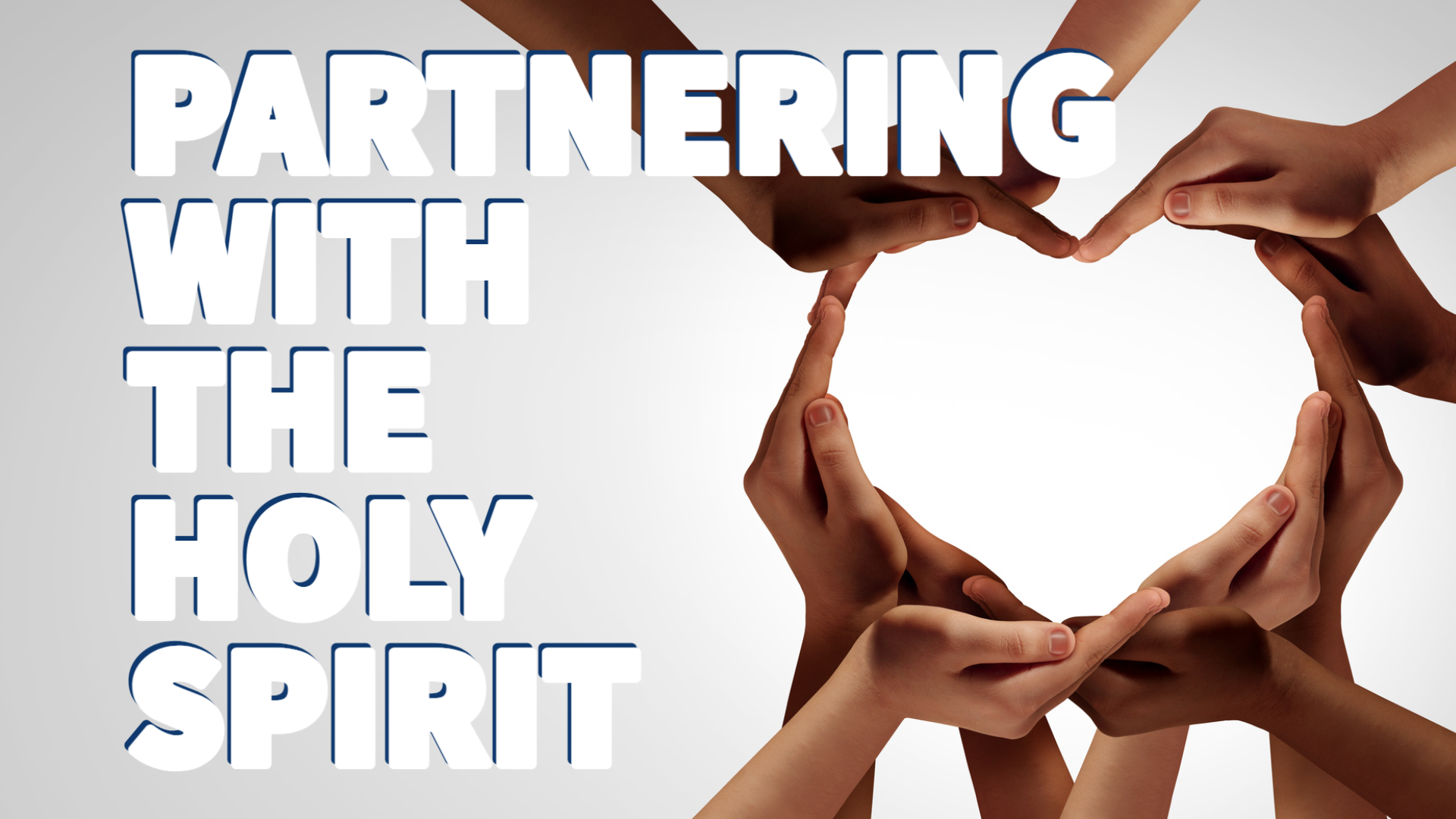 Partnering with the Holy Spirit - Elim City Church - To Know Him and ...
