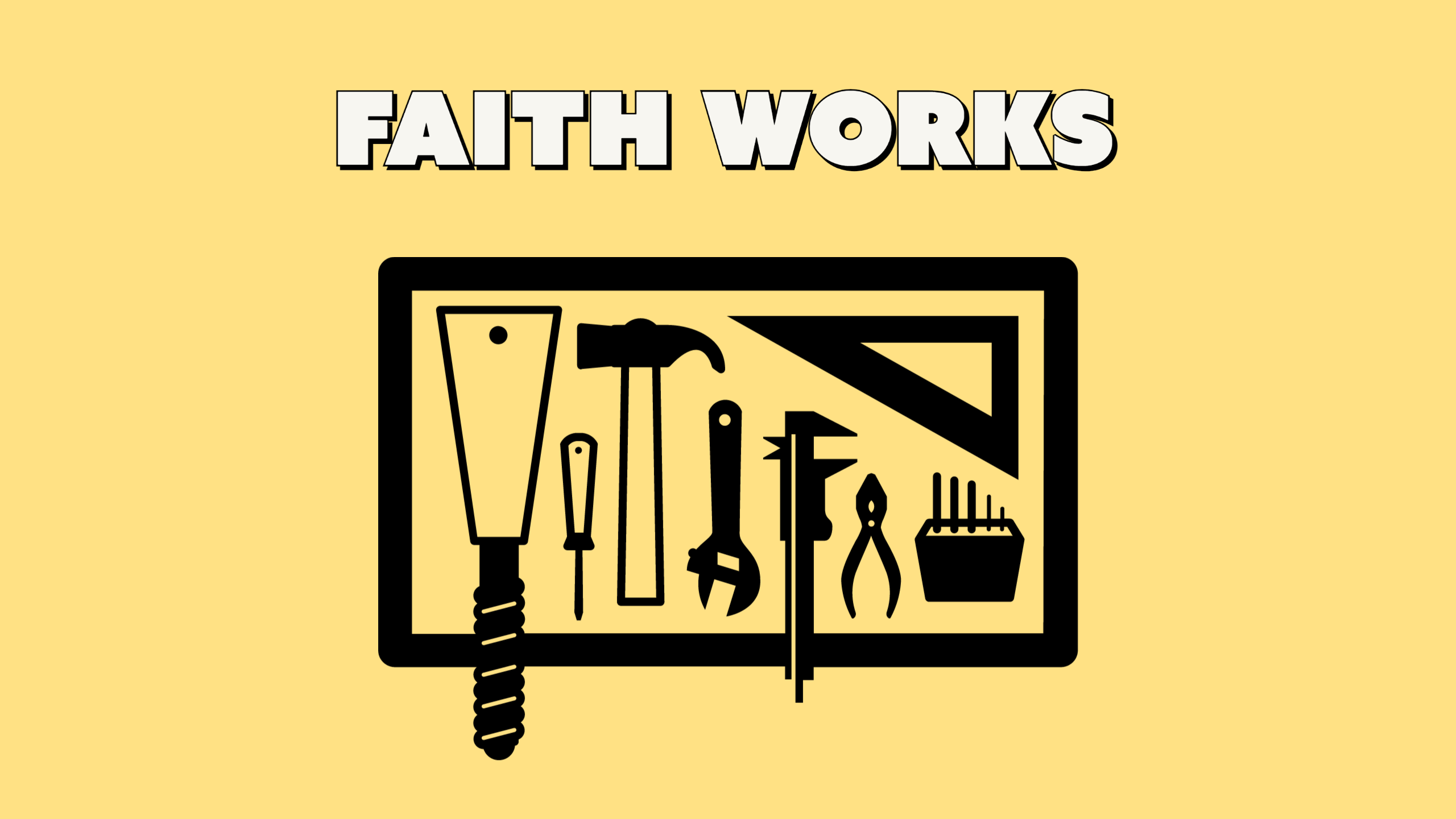 Faith Works - Elim City Church - To Know Him and Make Him Known