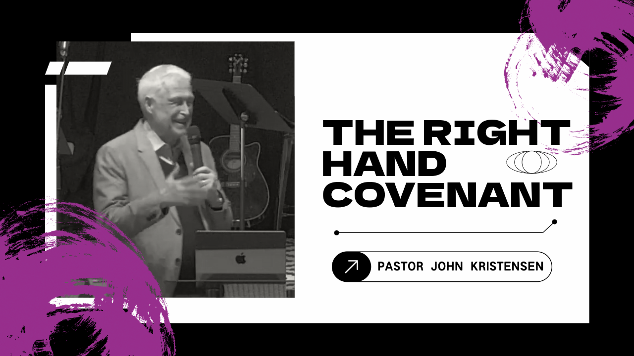 The Right Hand Covenant - Elim City Church - To Know Him and Make Him Known